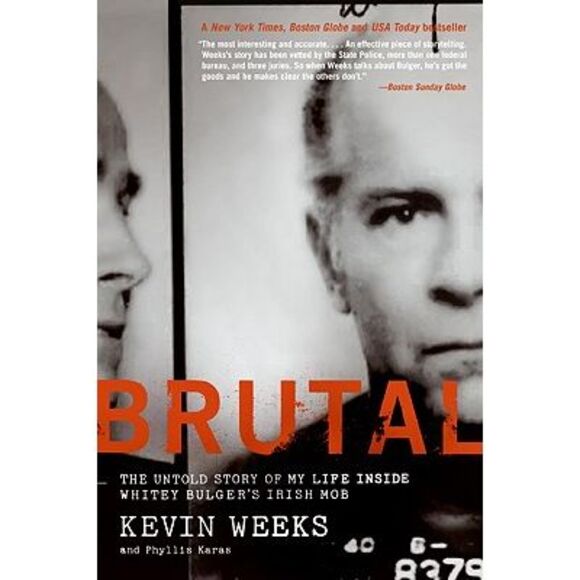 Kevin Weeks | Other | Brutal The Untold Story Of My Life Inside Whitey ...